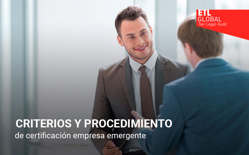Criterios y procedimiento de certificación empresa emergente - ETL GLOBAL